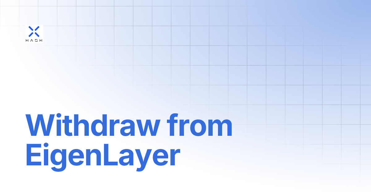 Withdraw from EigenLayer | XHash